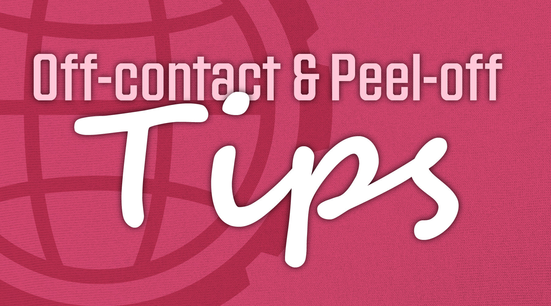 Unlock Better Prints with Off-Contact & Peel-Off Tips